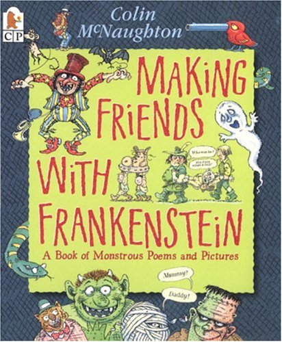 Amazon.com: Making Friends with Frankenstein: A Book of Monstrous Poems ...
