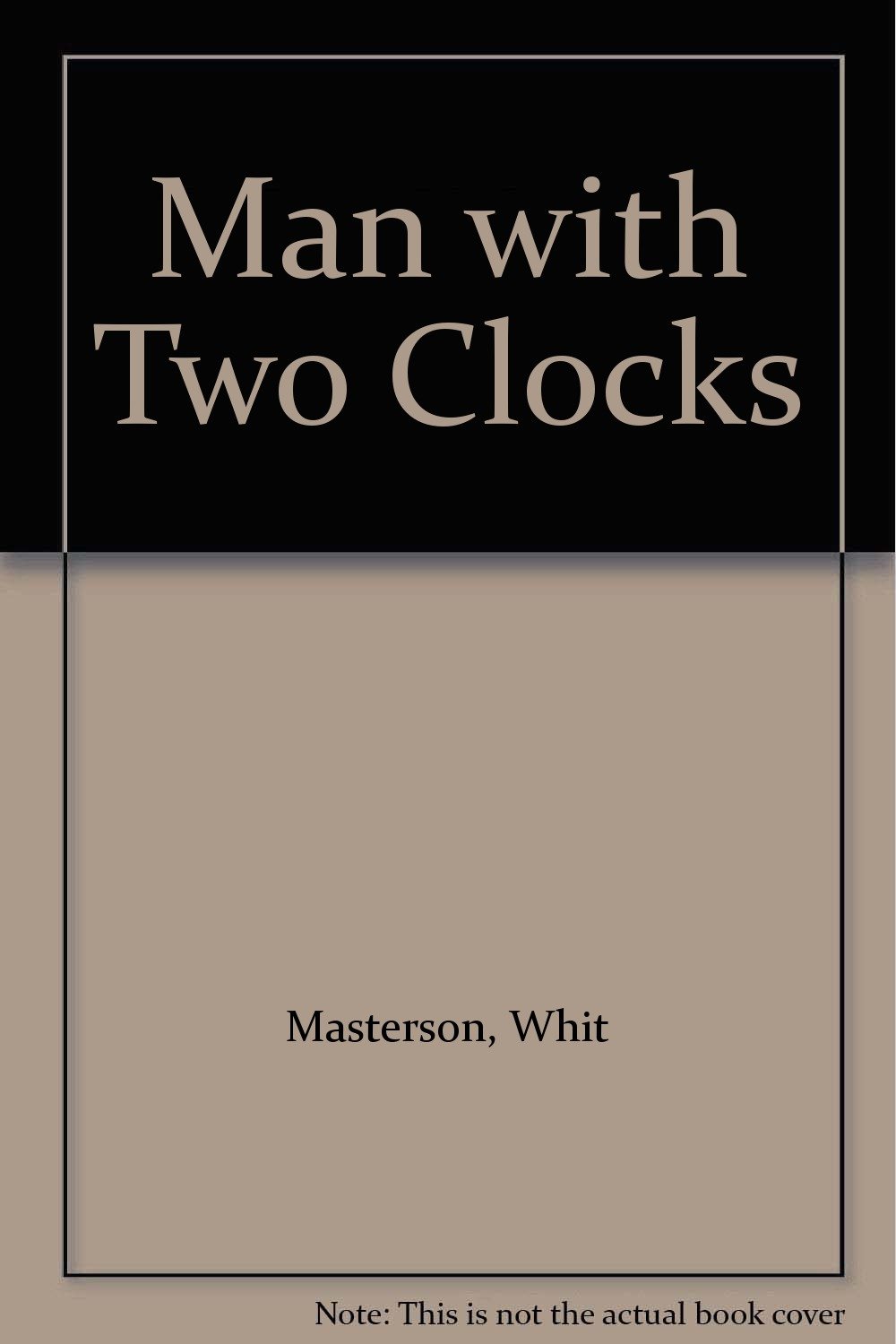 Man with Two Clocks: Whit Masterson: 9780709152194: Amazon.com: Books