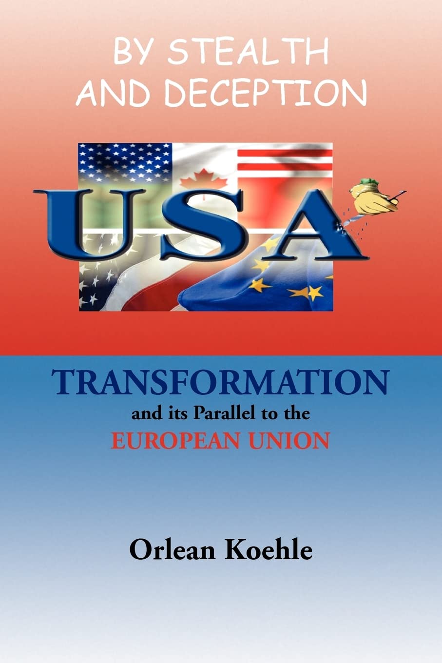 BY STEALTH AND DECEPTION: USA TRANSFORMATION and its Parallel to the ...