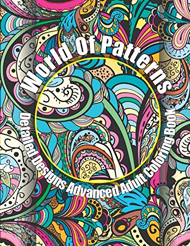 Amazon.com: World Of Patterns Detailed Designs Advanced Adult Coloring ...