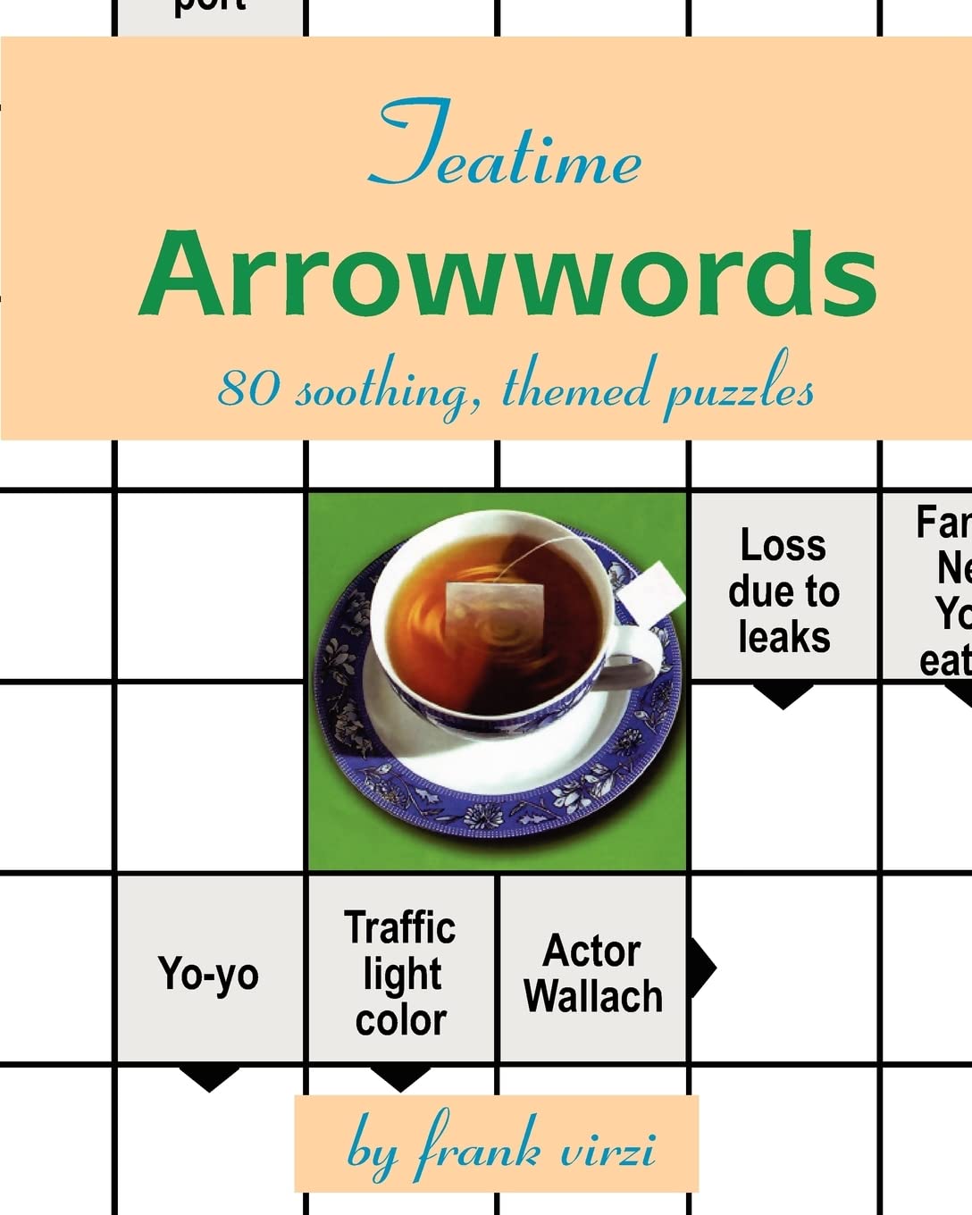 Teatime Arrowwords: 80 Soothing, Themed Puzzles: Virzi, Frank ...