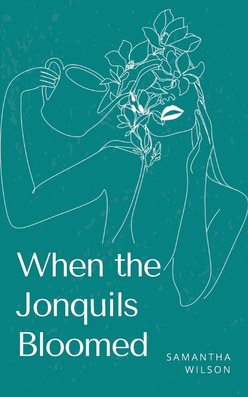 When the Jonquils Bloomed: Wilson, Samantha: 9789358367300: Amazon.com ...