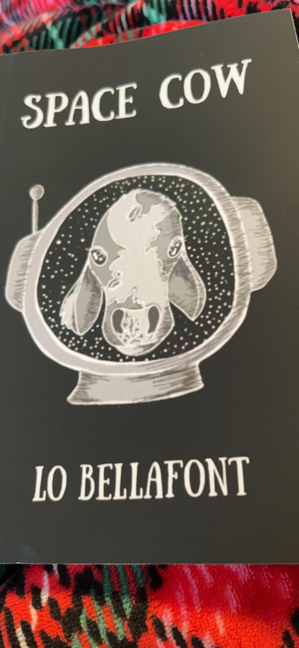 SPACE COW: An Illustrated Poetry Collection: Bellafont, Lo ...