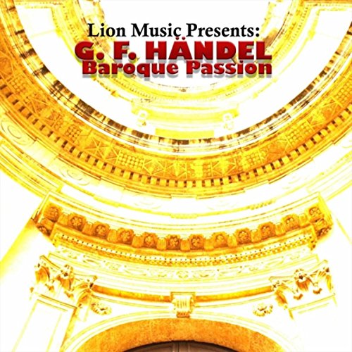 Play G.F. Handel: Baroque Passion (Lion Music Presents) by VARIOUS ...