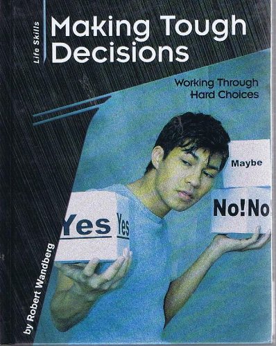 Amazon.com: Making Tough Decisions: Working Through Hard Choices (Life ...