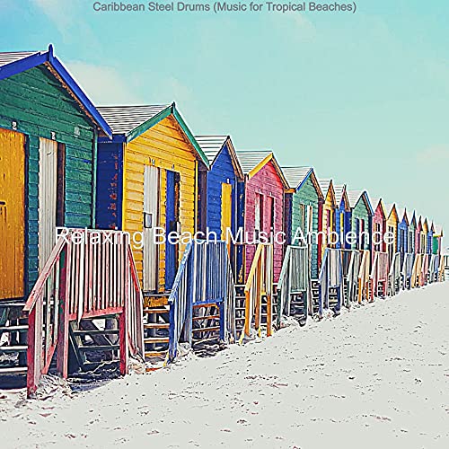 Caribbean Steel Drums (Music for Tropical Beaches) de Relaxing Beach ...
