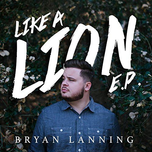 Amazon.com: Like a Lion - EP : Bryan Lanning: Digital Music