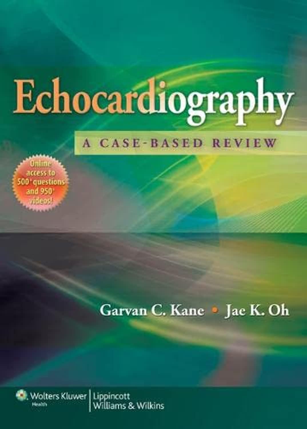 Echocardiography: A Case-Based Review: Kane MD PhD, Garvan C., Oh MD ...