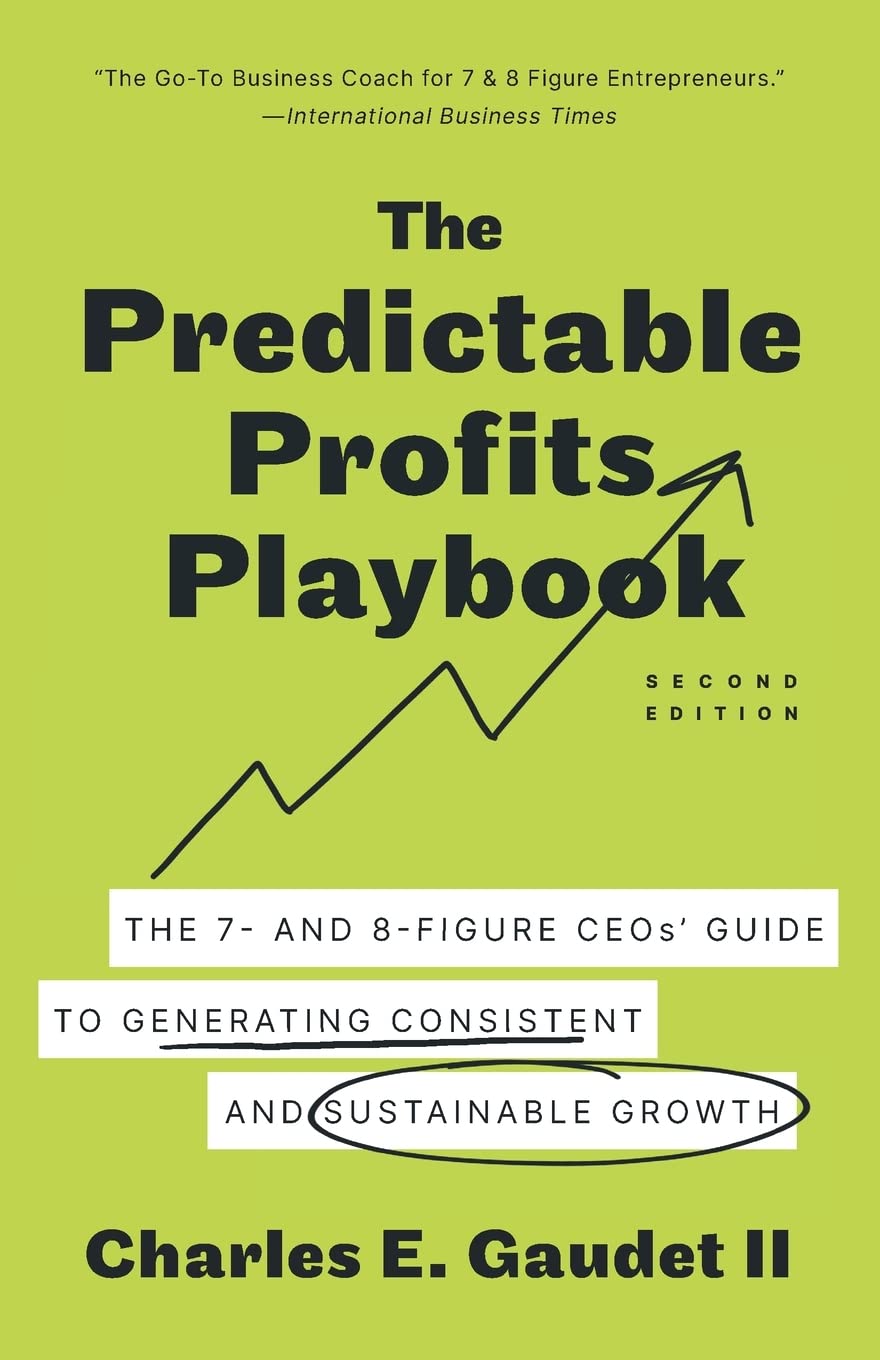 The Predictable Profits Playbook: The 7- and 8-Figure CEOs' Guide to ...