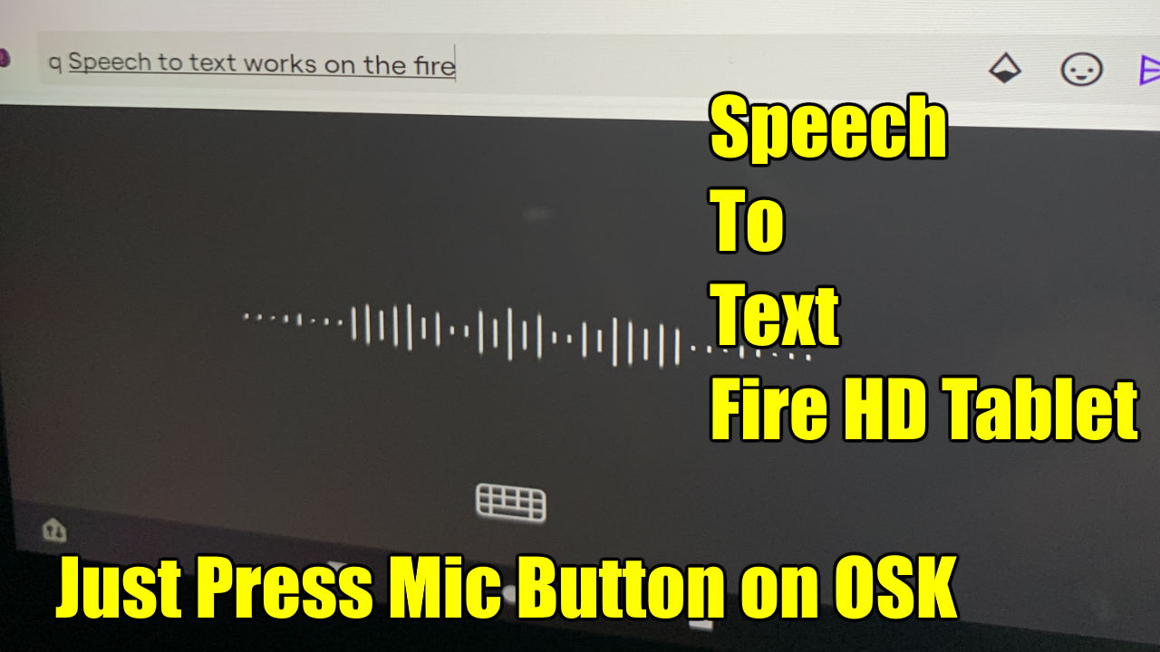 Watch Speech To Text Works on Most Fire HD Tablet Press Mic Button on ...