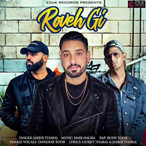 Roveh Gi by Jasbir Thabal (feat. Harj Nagra, Rush Toor, and Tavnoor ...