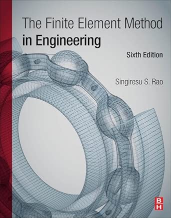 The Finite Element Method in Engineering : Rao Ph.D. Case Western ...