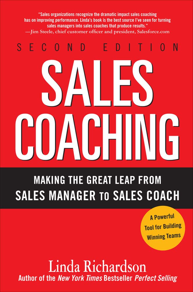 Sales Coaching: Making the Great Leap from Sales Manager to Sales Coach ...
