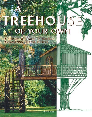 A Treehouse of Your Own: Amazon.co.uk: Harris, John: 9780764129063: Books