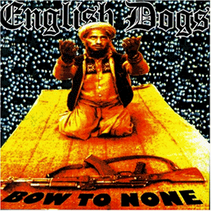 Bow to None : English Dogs: Amazon.fr: CD et Vinyles}