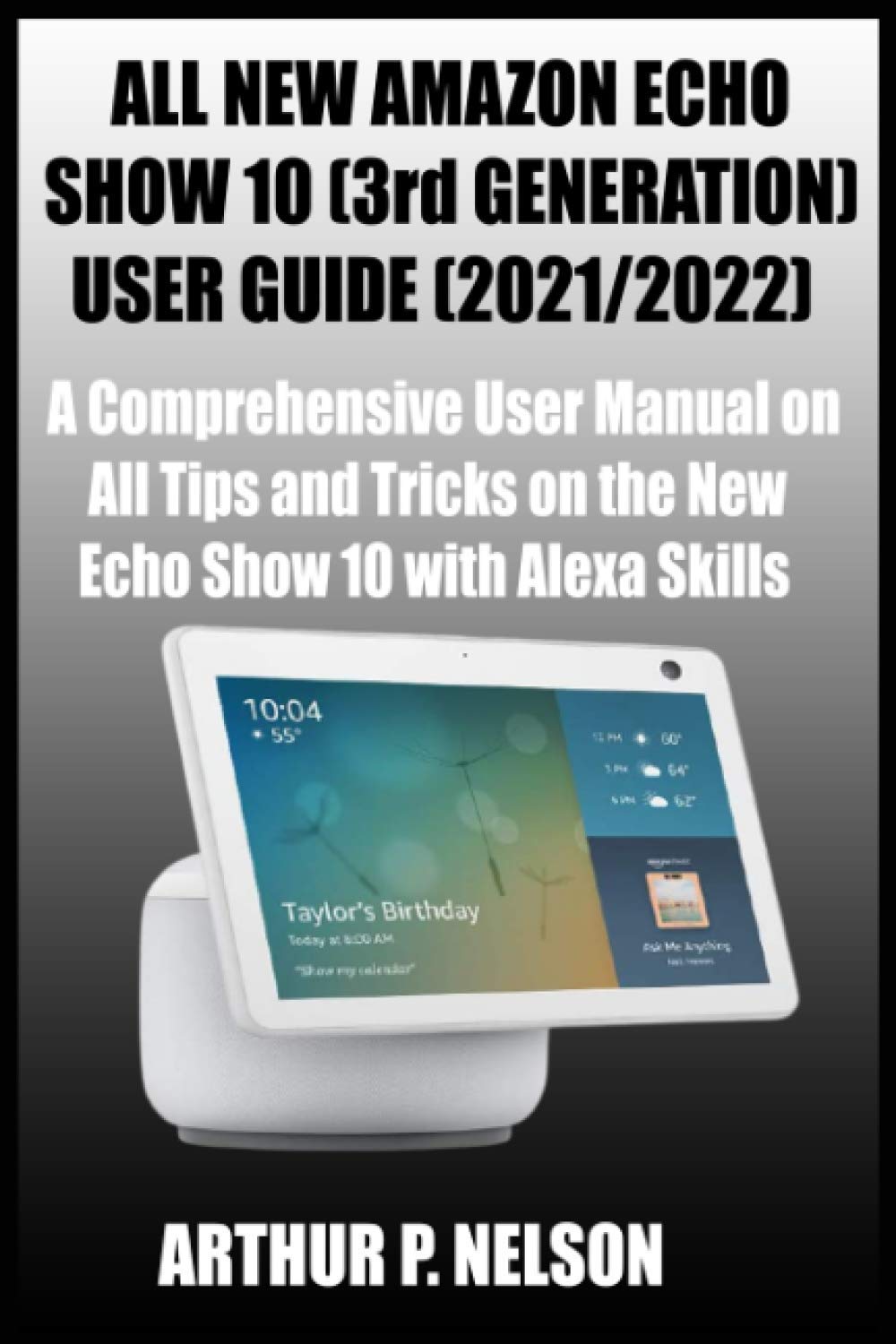 Buy ALL NEW AMAZON ECHO SHOW 10 (3rd GENERATION) USER GUIDE (2021/2022 ...