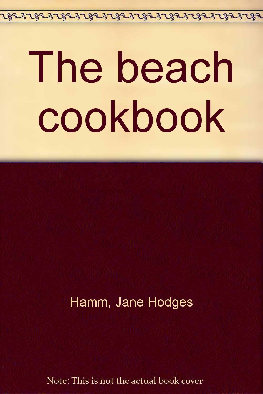 The beach cookbook: Hamm, Jane Hodges: Amazon.com: Books