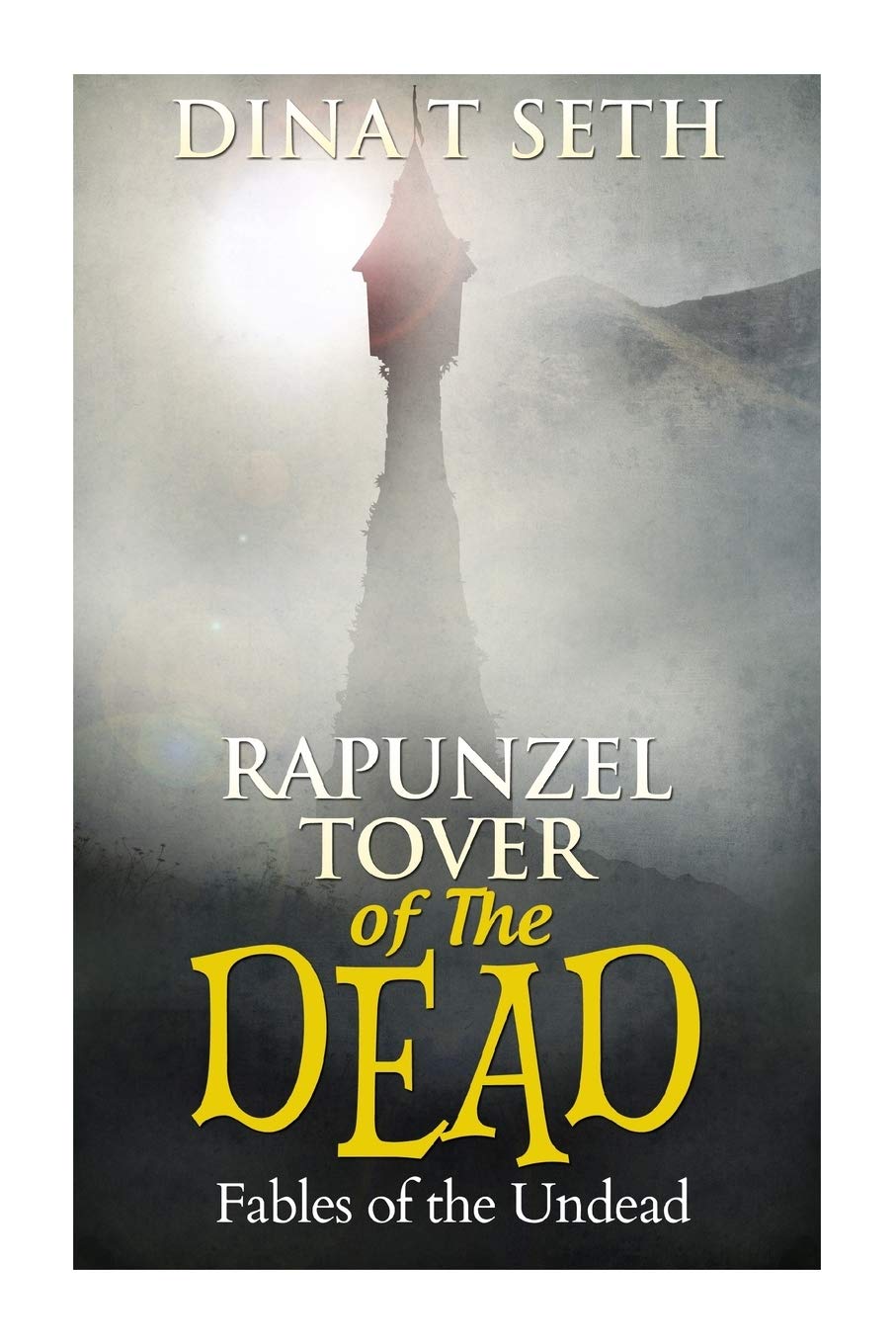 RAPUNZEL - TOWER OF THE DEAD - Fables of the Undead: Seth, Dina T ...