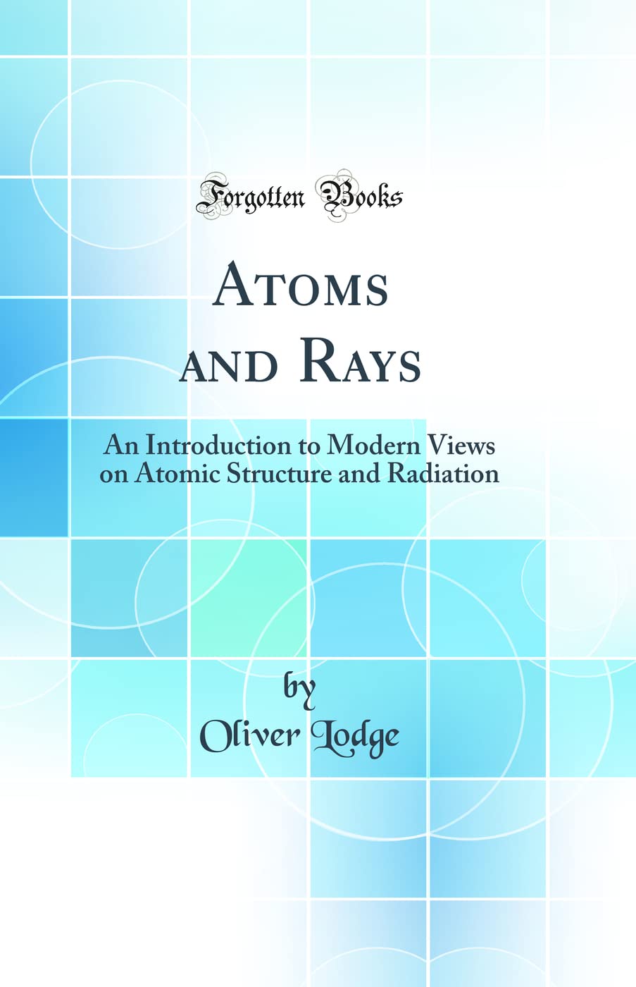 Amazon.com: Atoms and Rays: An Introduction to Modern Views on Atomic ...