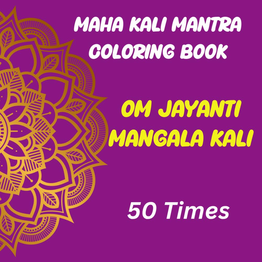 Buy Mahakali Mantra Coloring Book: Om Jayanti Mangala Kali Mantra ...