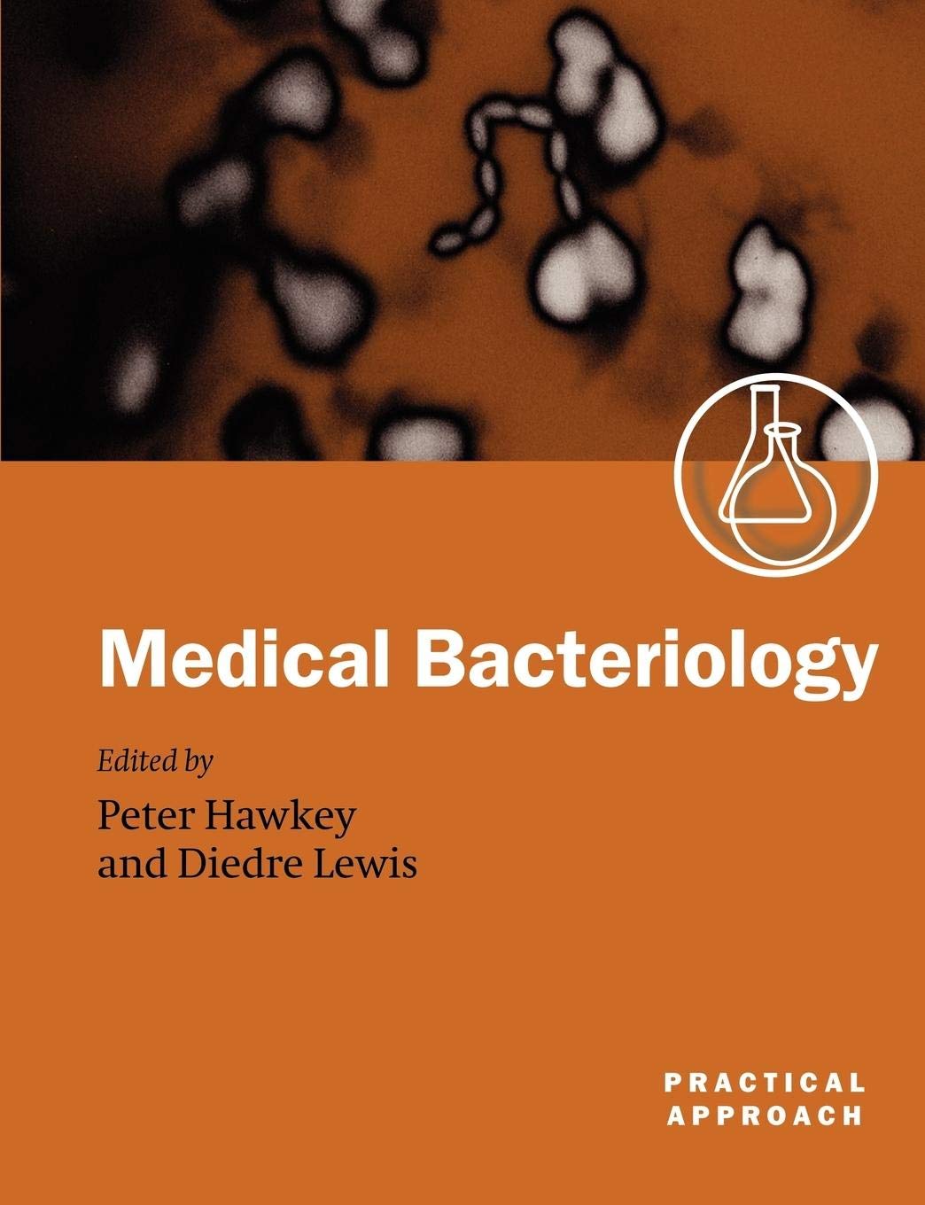 Medical Bacteriology: A Practical Approach (Practical Approach Series ...