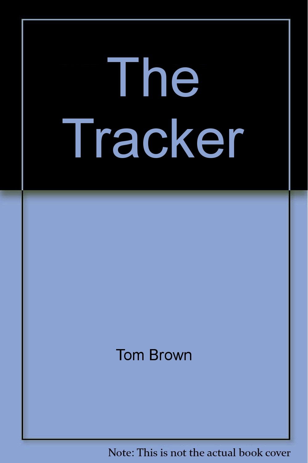 The Tracker: Brown, Tom: 9780425077597: Amazon.com: Books