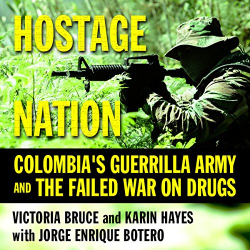 Amazon.com: Hostage Nation: Colombia's Guerrilla Army and the Failed War on Drugs (Audible Audio ...