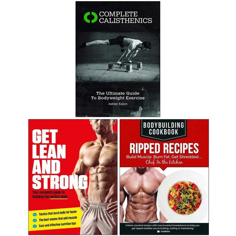 Complete Calisthenics, Get Lean And Strong, Bodybuilding Cookbook ...