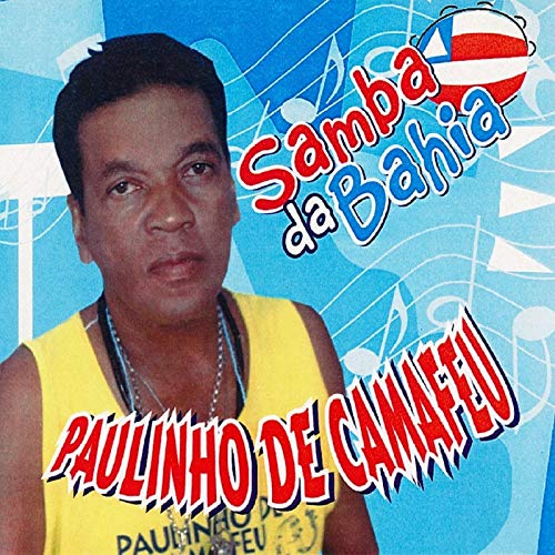 Samba da Bahia : Paulinho De Camafeu: Amazon.fr: Téléchargement de Musique