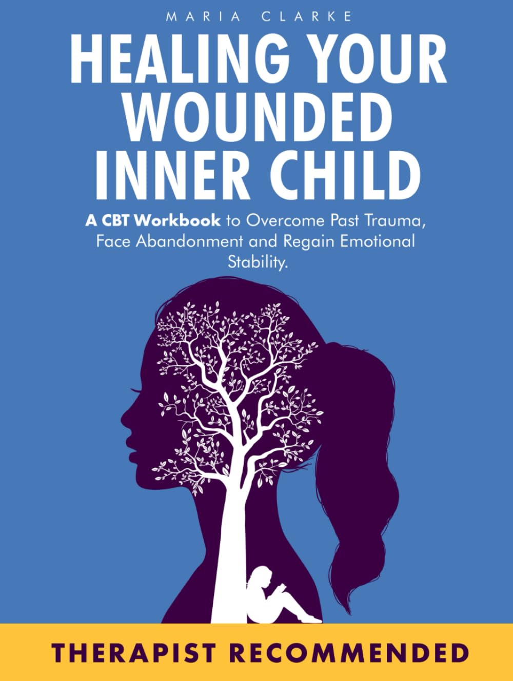 Amazon.com: Healing Your Wounded Inner Child: A CBT Workbook to ...