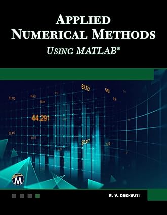 Applied Numerical Methods Using MATLAB: Dukkipati PhD, R. V.: 9781683928683: Amazon.com: Books