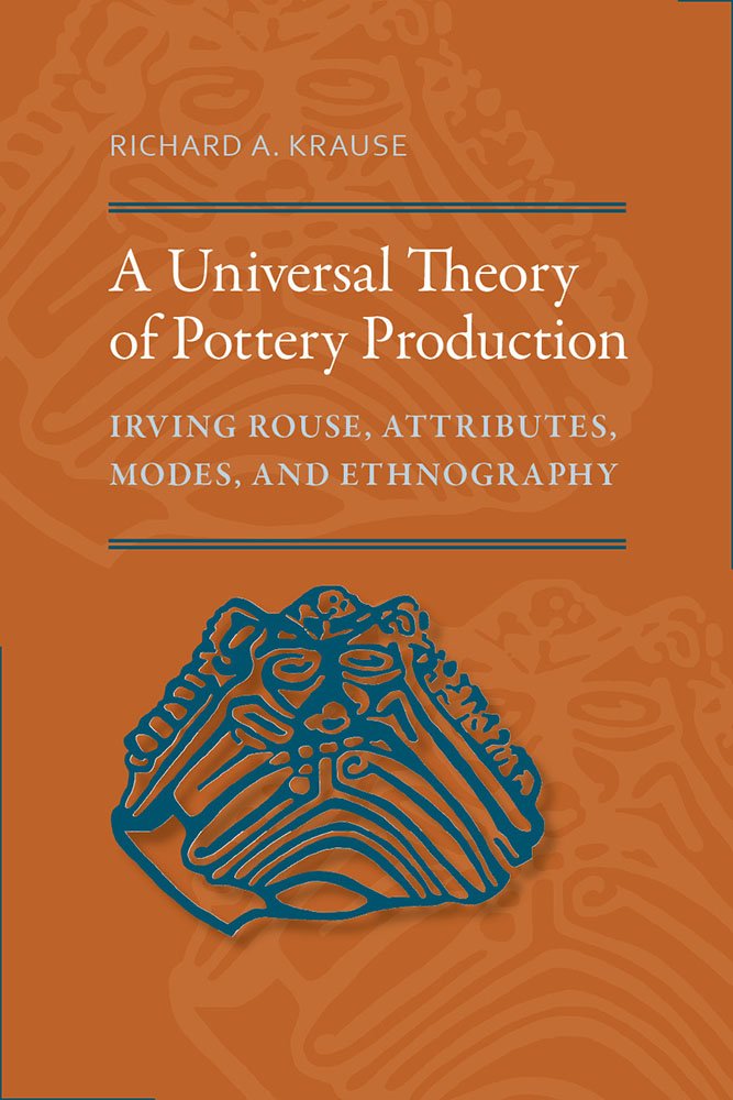 A Universal Theory of Pottery Production: Irving Rouse, Attributes ...