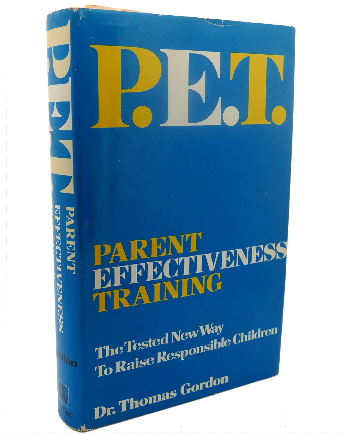 P.E.T. Parent Effectiveness Training: The Tested New Way: Thomas Gordon ...