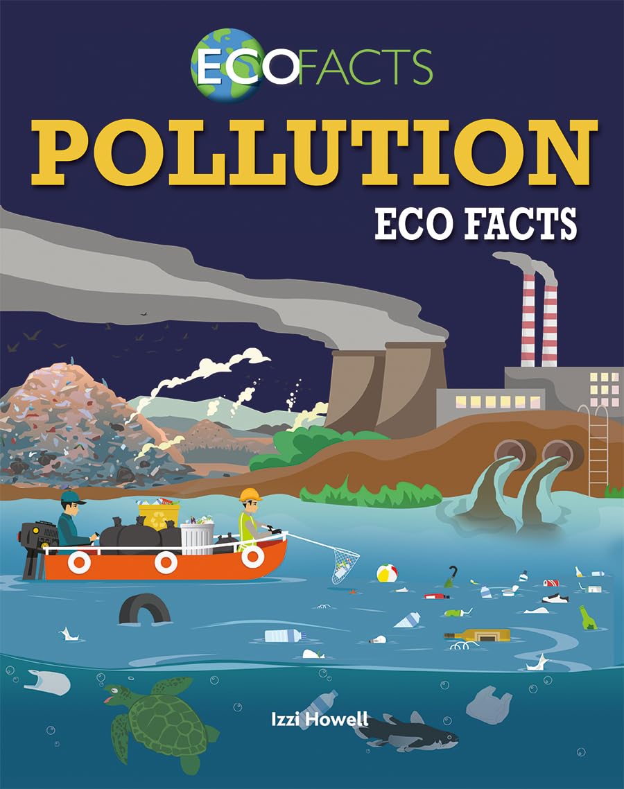 Pollution Eco Facts: Howell, Izzi: 9780778763659: Amazon.com: Books