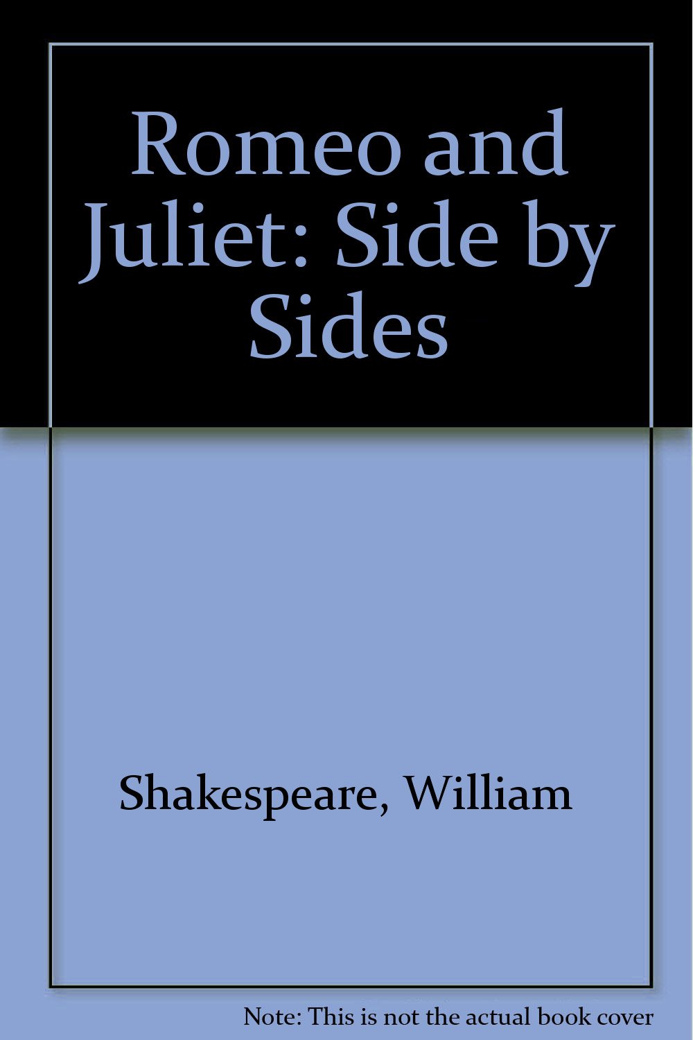 Romeo and Juliet : Side by Sides: William Shakespeare: 9781580495042 ...