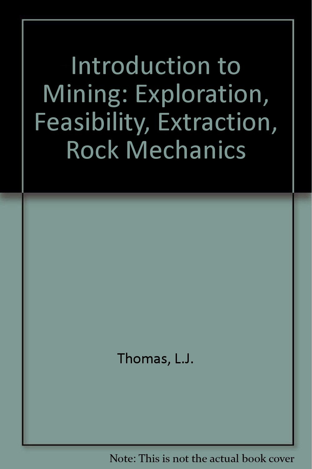An introduction to mining: exploration, feasibility, extraction, rock ...