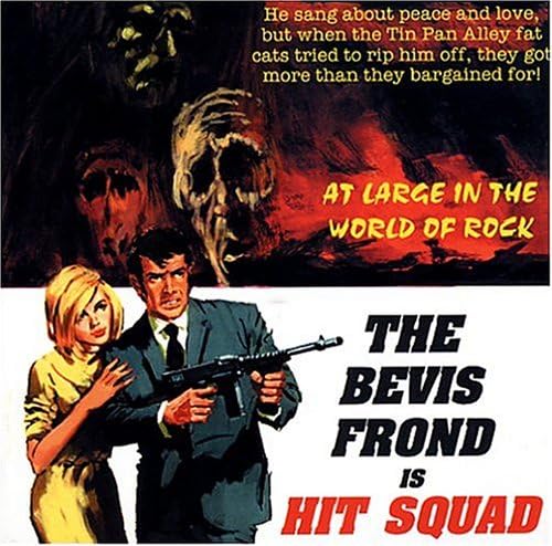 Hit Squad: The Bevis Frond, Nick Saloman, Roddy Lorimer, Adrian Shaw ...