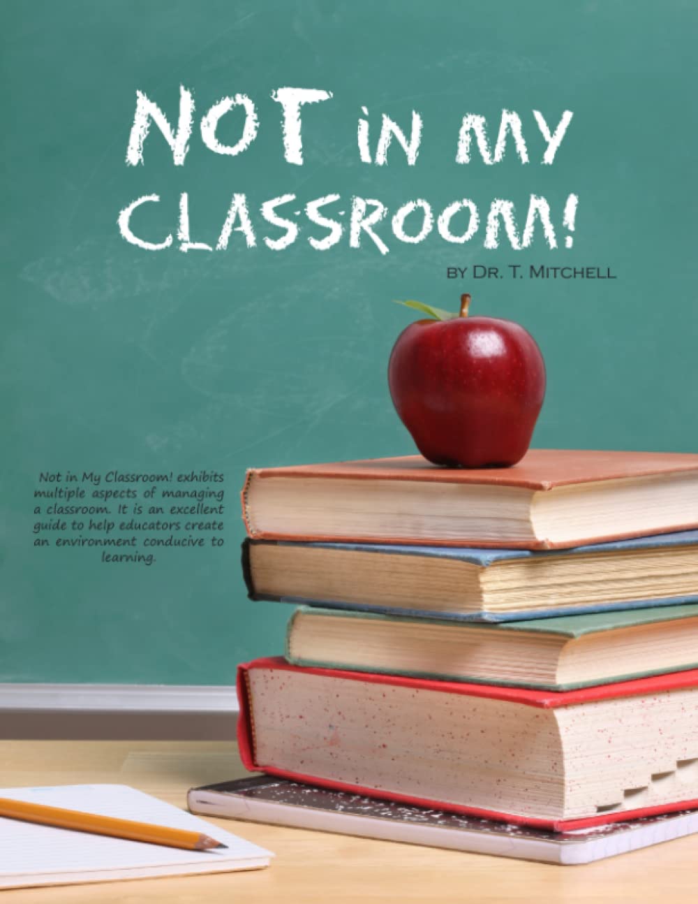 Amazon.com: Not in My Classroom!: 9781937165871: Mitchell, Teresa: Books