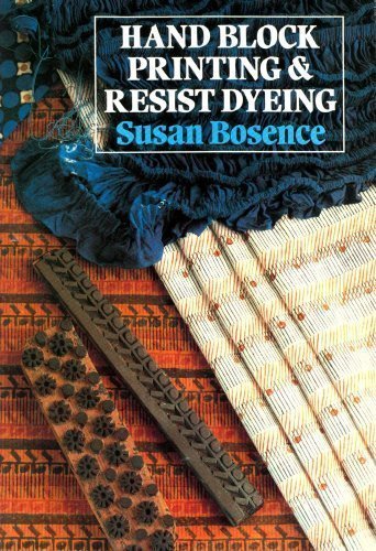 Hand Block Printing & Resist Dyeing by Susan Bosence (1993-05-03 ...