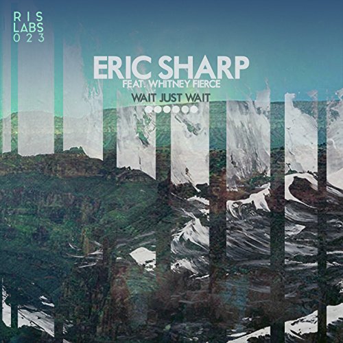 Play Wait Just Wait EP by Eric Sharp on Amazon Music