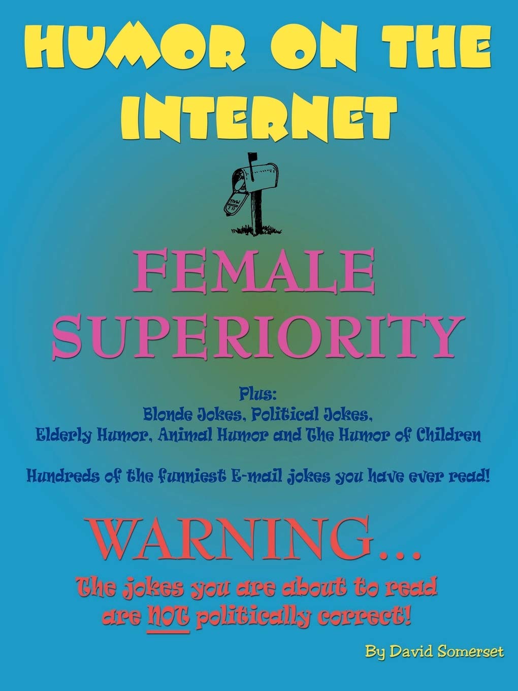Humor on the Internet, Female Superiority: Somerset, David ...