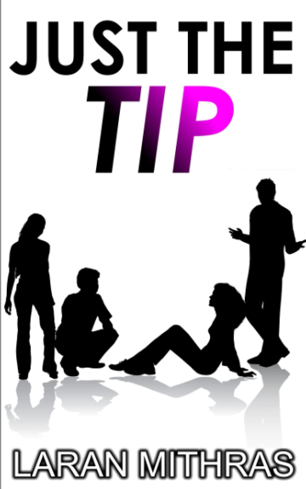 Just the Tip: Mithras, Laran: 9798747222083: Amazon.com: Books