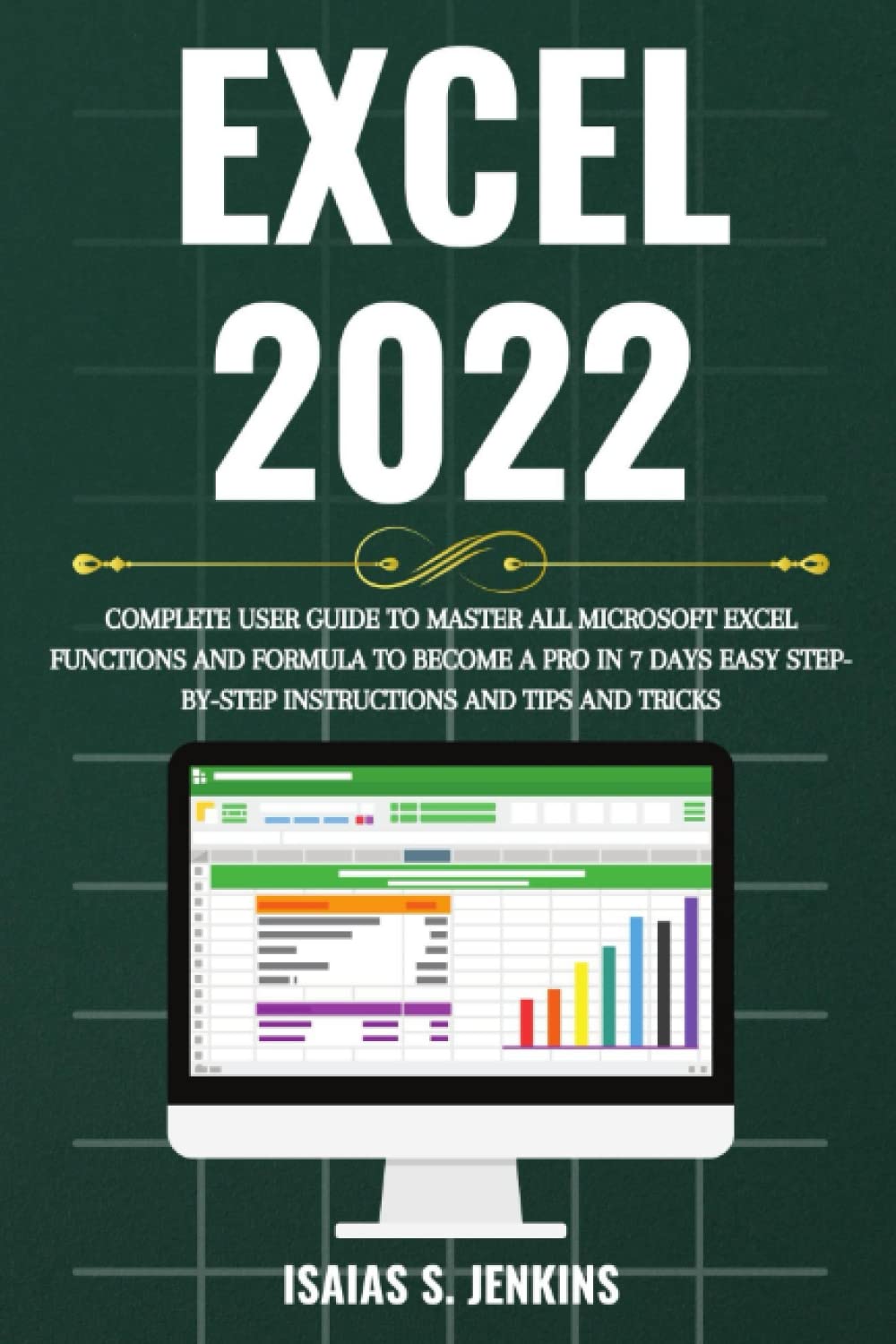 Buy Excel 2022 for Beginners: Complete User Guide to Master All ...