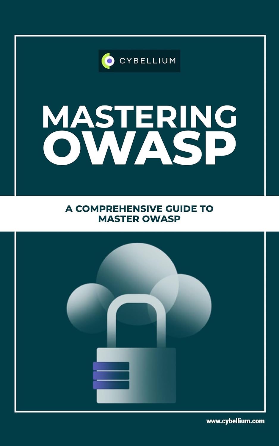 Mastering Owasp A Comprehensive Guide To Master Owasp Ltd Cybellium