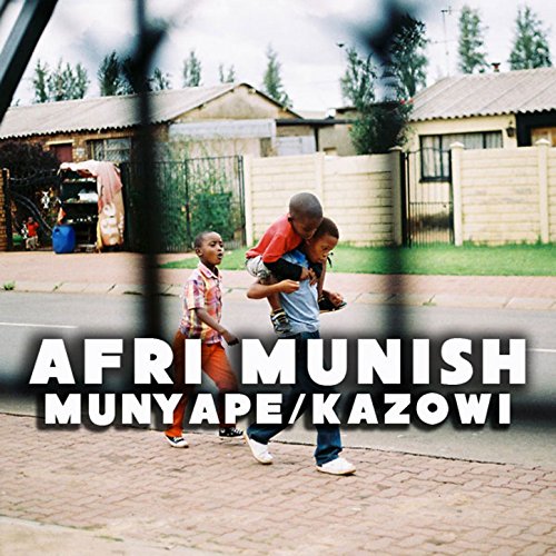 Écouter Munyape / Kazowi par AFRI Munish sur Amazon Music Unlimited