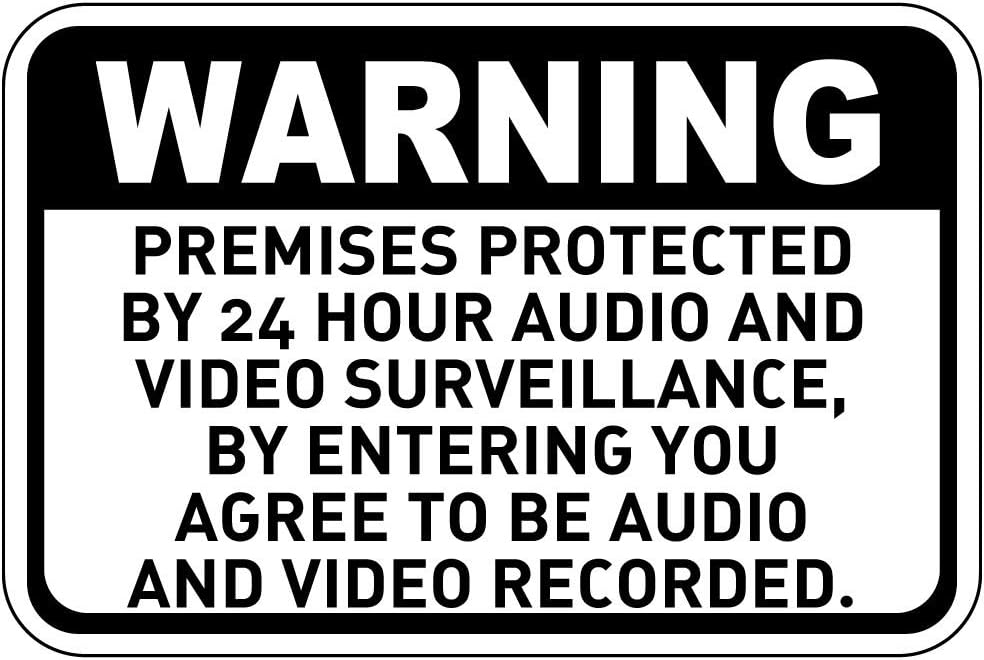 "Warning - Premises Protected by 24 Hour Audio and Video Surveillance ...