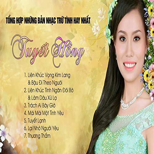 Amazon.com: Tong Hop Nhung Ban Nhac Tru Tinh Hay Nhat Cua Tuyet Hong ...
