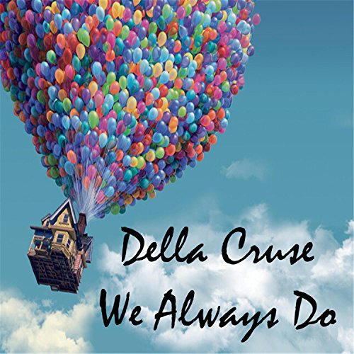 We Always Do by Della Cruse on Amazon Music - Amazon.com
