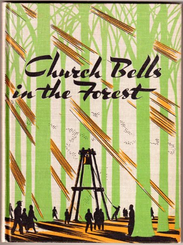 Church Bells in the Forest: A Story of Lutheran Pioneer Work on the ...