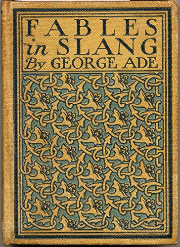 Fables in Slang, by George Ade, Illustrated by Clyde J. Newman: Ade ...